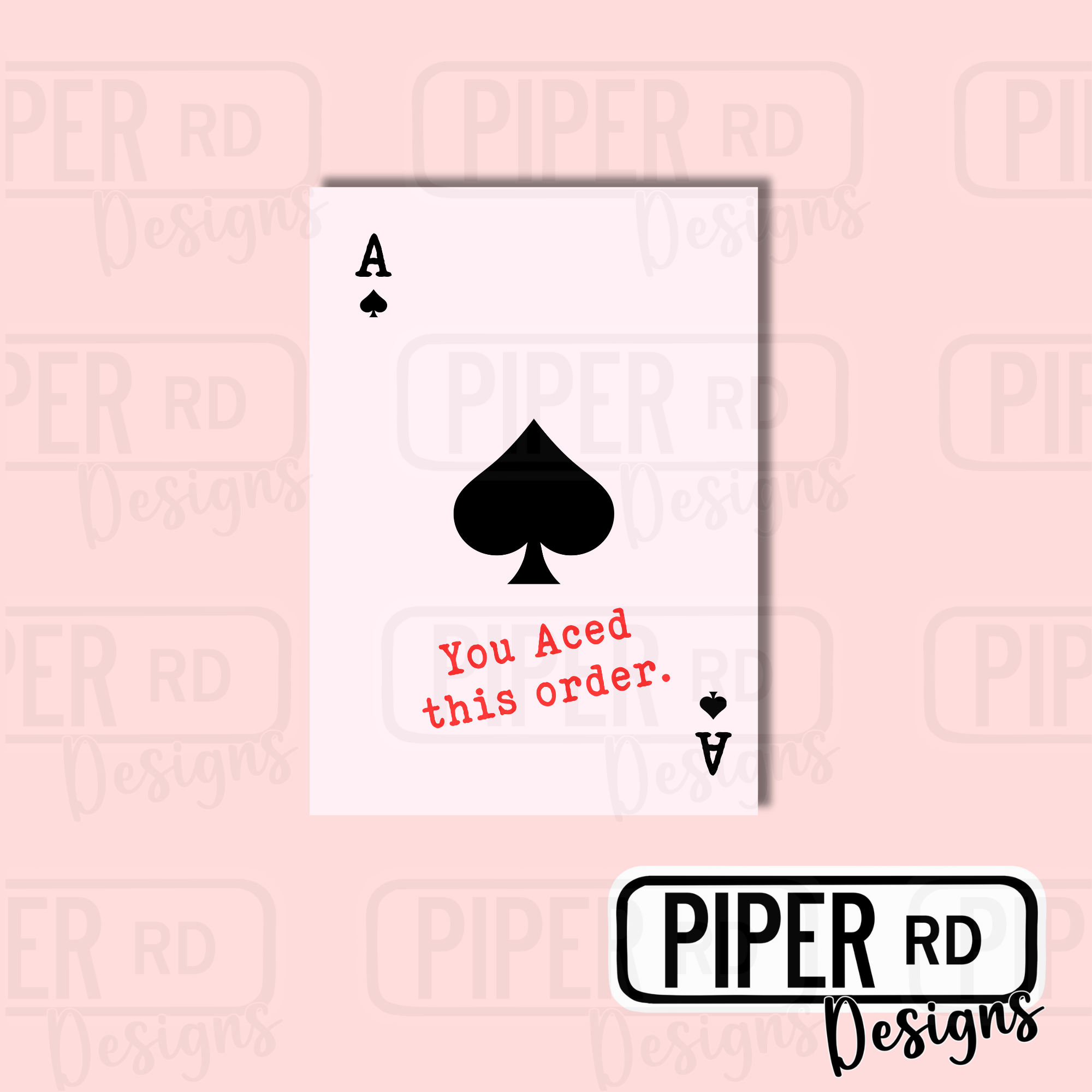 Aced – Piper Road Designs